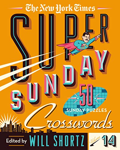 The New York Times Super Sunday Crosswords Volume 14: 50 Sunday Puzzles (New York Times Super Sunday Crosswords, 14)