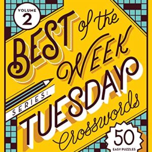 The New York Times Best of the Week Series 2: Tuesday Crosswords: 50 Easy Puzzles (The New York Times Best of the Week Crosswords, 2)