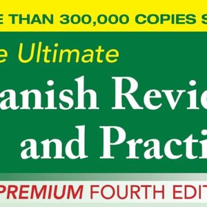 The Ultimate Spanish Review and Practice, Premium Fourth Edition