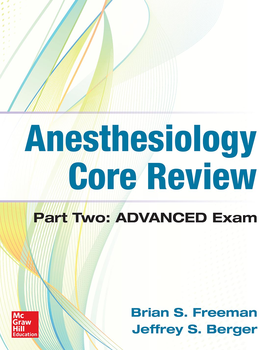 Anesthesiology Core Review: Part Two ADVANCED Exam