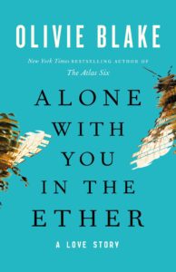 alone with you in the ether: a love story