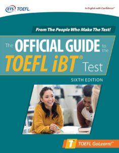 official guide to the toefl ibt test, sixth edition (official guide to the toefl test)