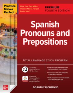 practice makes perfect: spanish pronouns and prepositions, premium fourth edition