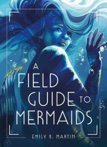 a field guide to mermaids