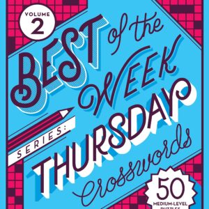 The New York Times Best of the Week Series 2: Thursday Crosswords: 50 Medium-Level Puzzles (New York Times Best of the Week, 2)