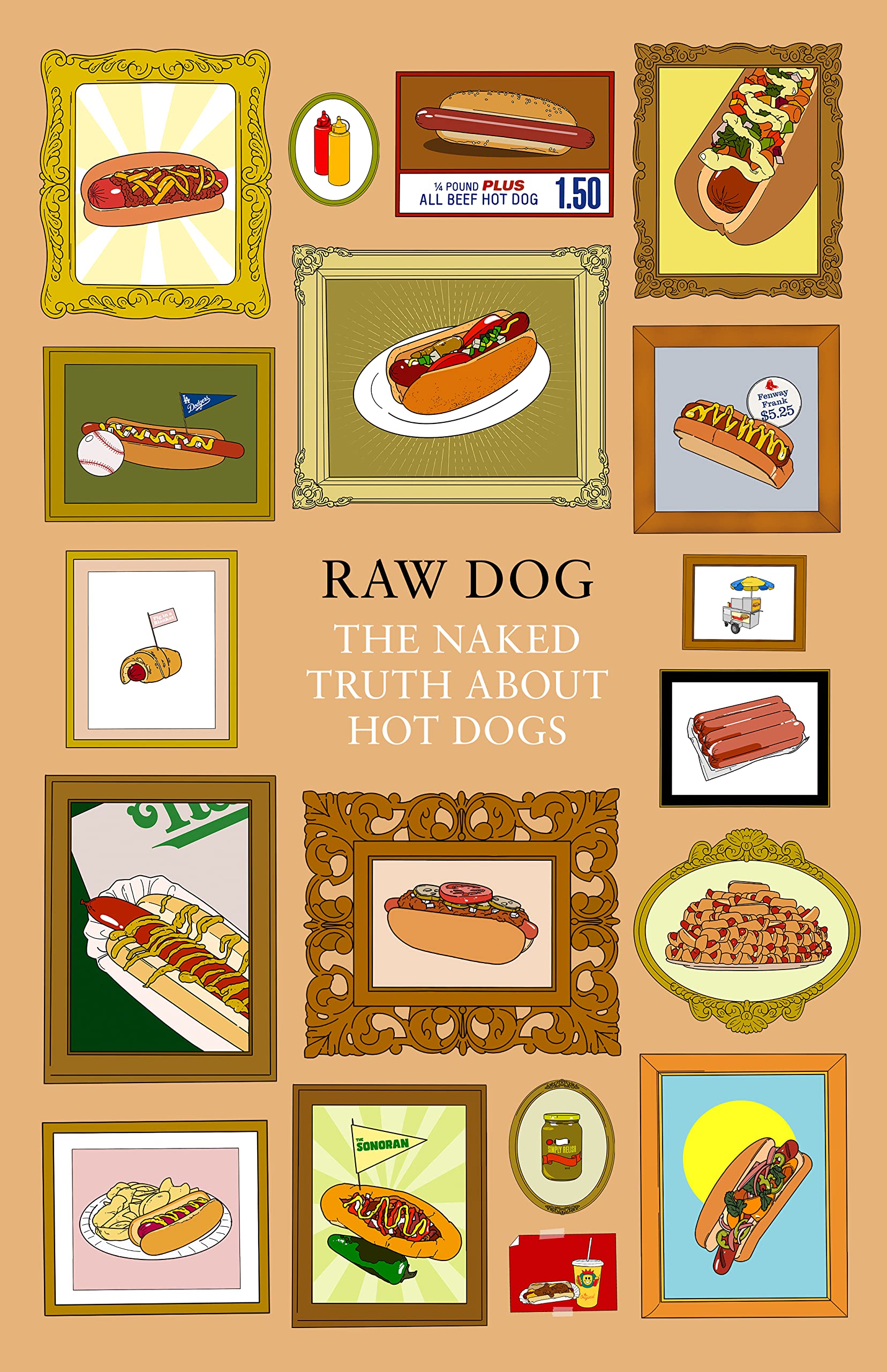 Raw Dog: The Naked Truth About Hot Dogs