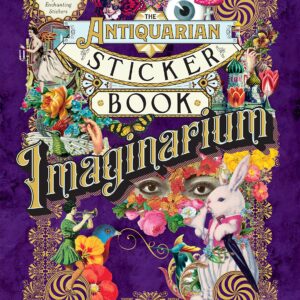 The Antiquarian Sticker Book: Imaginarium (The Antiquarian Sticker Book Series)