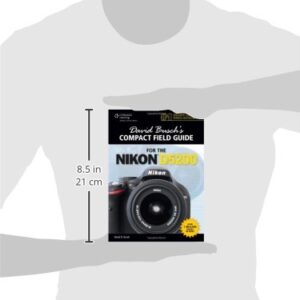 David Busch’s Compact Field Guide for the Nikon D5200 (David Busch's Digital Photography Guides)