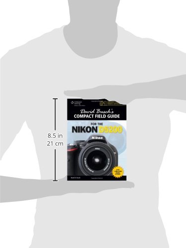 David Busch’s Compact Field Guide for the Nikon D5200 (David Busch's Digital Photography Guides)