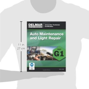 ASE Technician Test Preparation Automotive Maintenance and Light Repair (G1) (Delmar Ase Test Preparataion: Automotive Technician Certification)