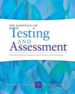 essentials of testing and assessment: a practical guide for counselors, social workers, and psychologists, enhanced