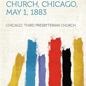 Manual Third Presbyterian Church, Chicago, May 1, 1883