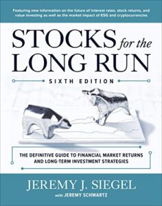 stocks for the long run: the definitive guide to financial market returns & long-term investment strategies, sixth edition