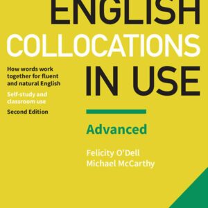 English Collocations in Use Advanced Book with Answers: How Words Work Together for Fluent and Natural English (Vocabulary in Use)