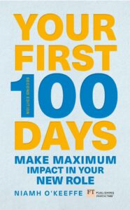 your first 100 days: make maximum impact in your new role [updated and expanded] (financial times)