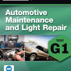 ASE Technician Test Preparation Automotive Maintenance and Light Repair (G1) (Delmar Ase Test Preparataion: Automotive Technician Certification)