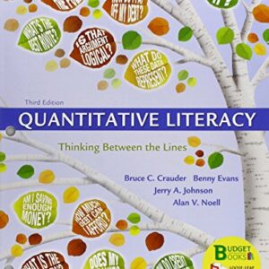 Loose-leaf Version for Quantitative Literacy: Thinking Between the Lines