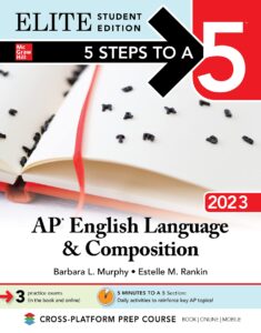 5 steps to a 5: ap english language and composition 2023 elite student edition