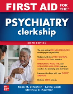 first aid for the psychiatry clerkship, sixth edition