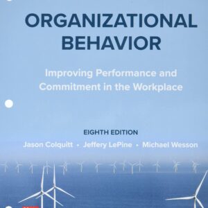 Loose Leaf Organizational Behavior: Improving Performance and Commitment in the Workplace