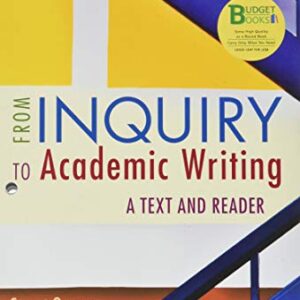 Loose-Leaf Version for From Inquiry to Academic Writing: A Text and Reader