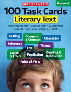 100 task cards: literary text: reproducible mini-passages with key questions to boost reading comprehension skills