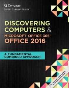 shelly cashman series discovering computers & microsoft office 365 & office 2016: a fundamental combined approach, loose-leaf version