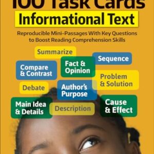 100 Task Cards: Informational Text: Reproducible Mini-Passages With Key Questions to Boost Reading Comprehension Skills