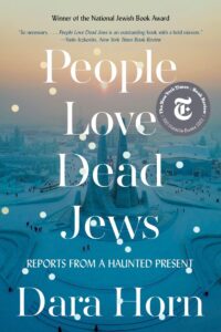 people love dead jews: reports from a haunted present