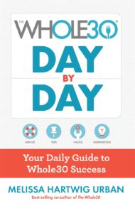 the whole30 day by day: your daily guide to whole30 success