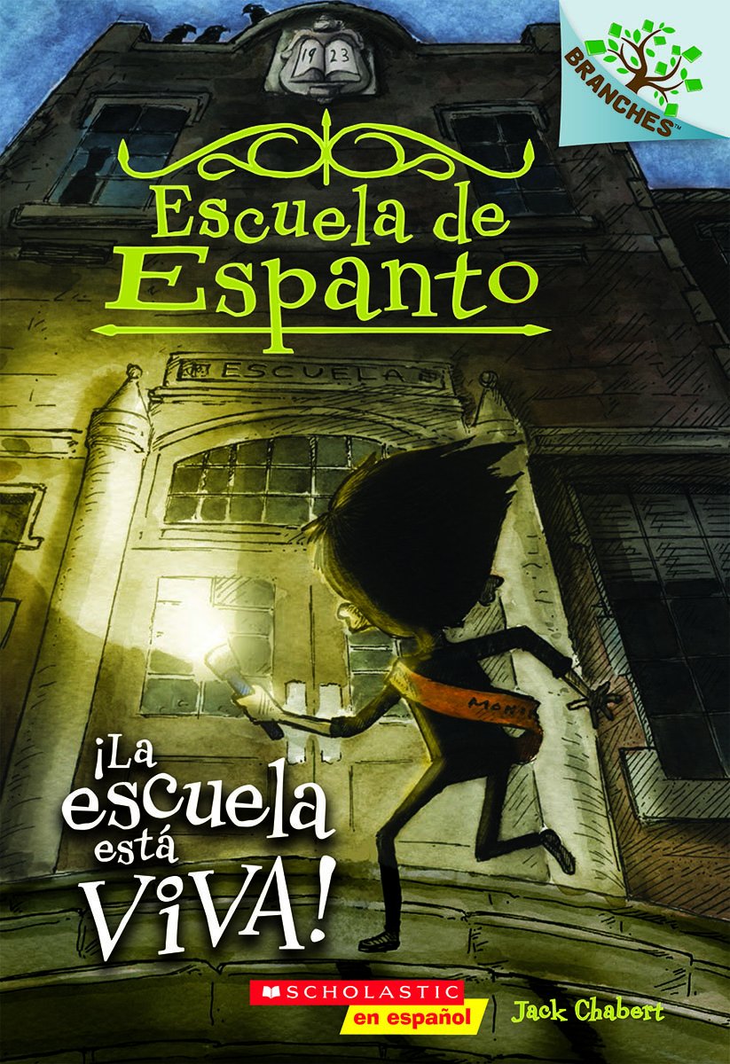 Escuela de Espanto #1: ¡La escuela está viva! (The School Is Alive) (1) (Spanish Edition)