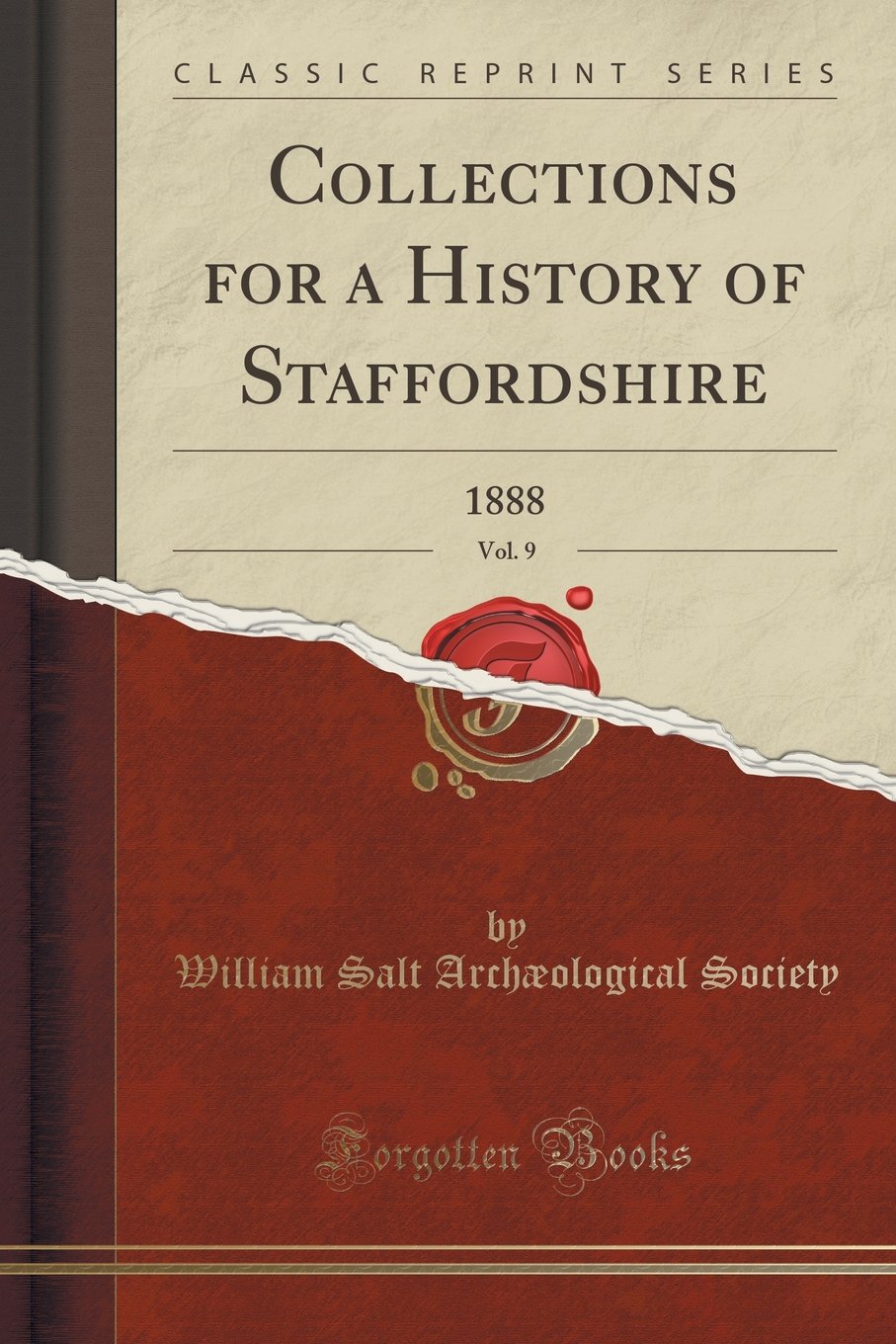 Collections for a History of Staffordshire, Vol. 9: 1888 (Classic Reprint)