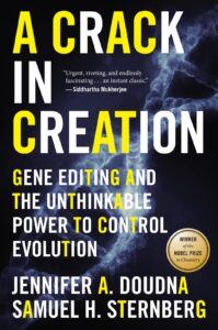 a crack in creation: gene editing and the unthinkable power to control evolution