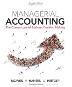 managerial accounting: the cornerstone of business decision-making, loose-leaf version