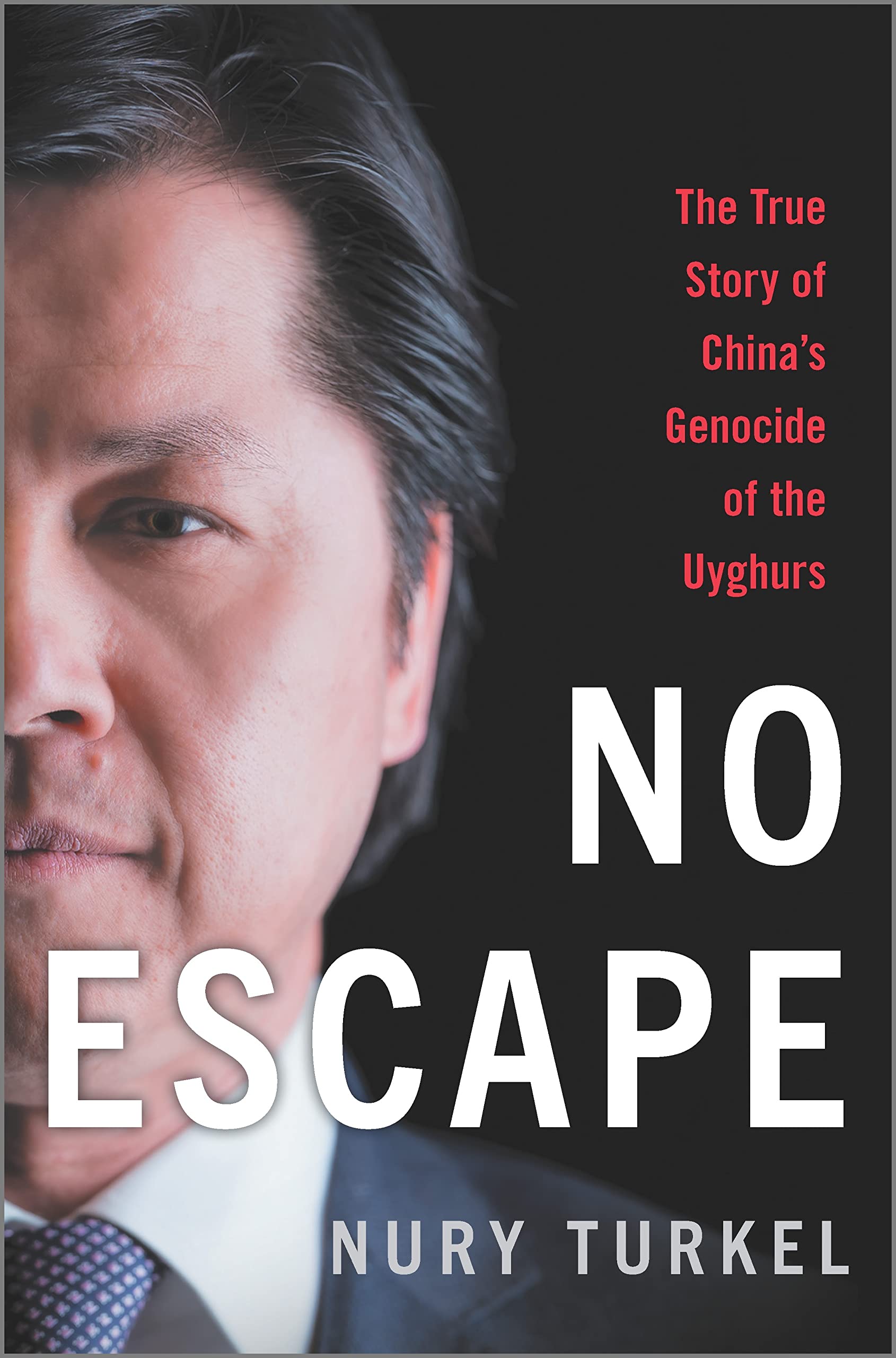 No Escape: The True Story of China's Genocide of the Uyghurs