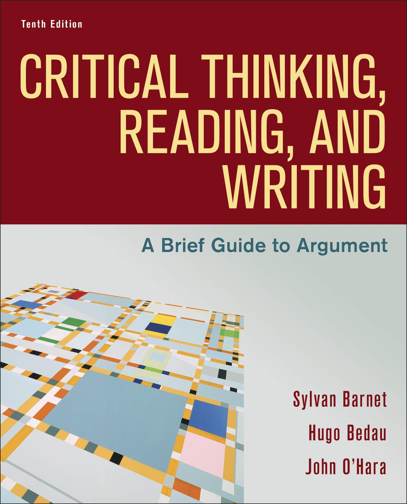 Critical Thinking, Reading, and Writing: A Brief Guide to Argument