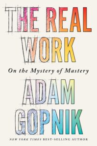 the real work: on the mystery of mastery