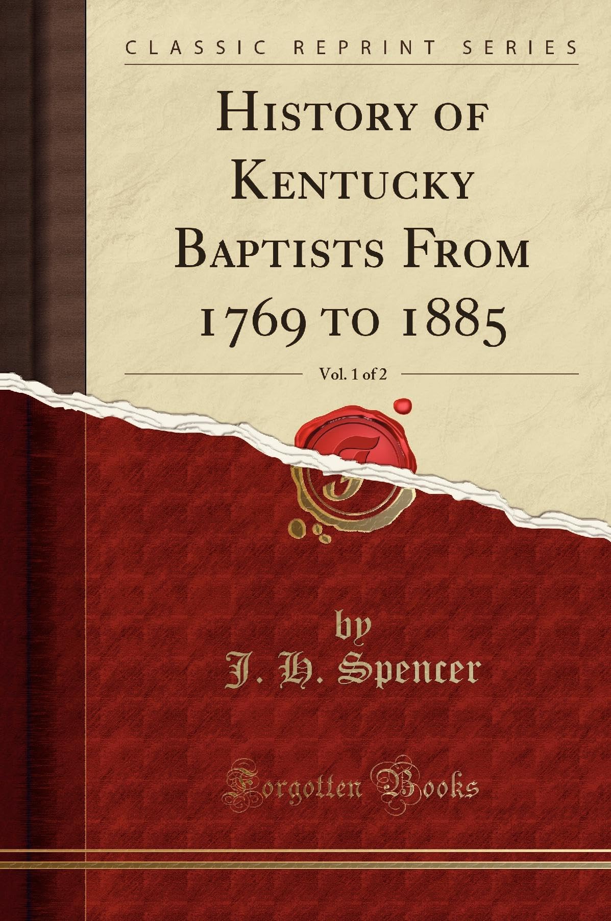 History of Kentucky Baptists From 1769 to 1885, Vol. 1 of 2 (Classic Reprint)