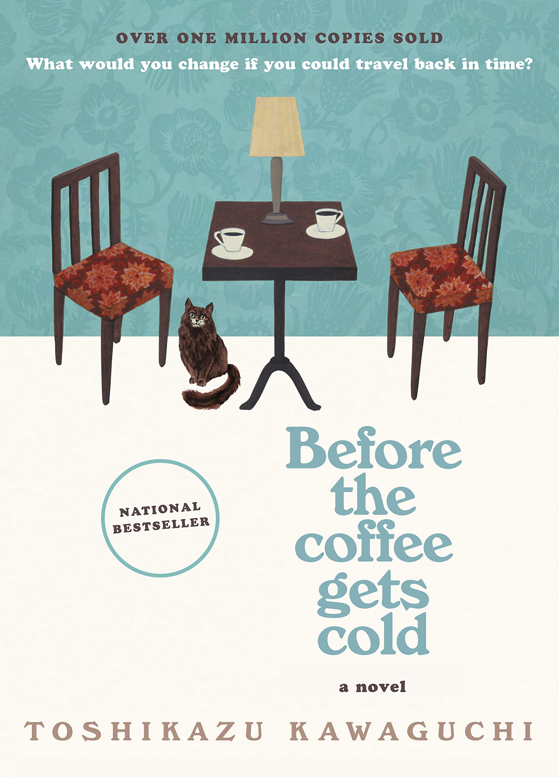 Before the Coffee Gets Cold: A Heartwarming Novel of Time Travel, Magical Realism and the Power of Healing (Before the Coffee Gets Cold Series, 1)