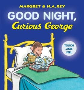 good night, curious george padded board book touch-and-feel