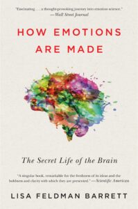 how emotions are made: the secret life of the brain