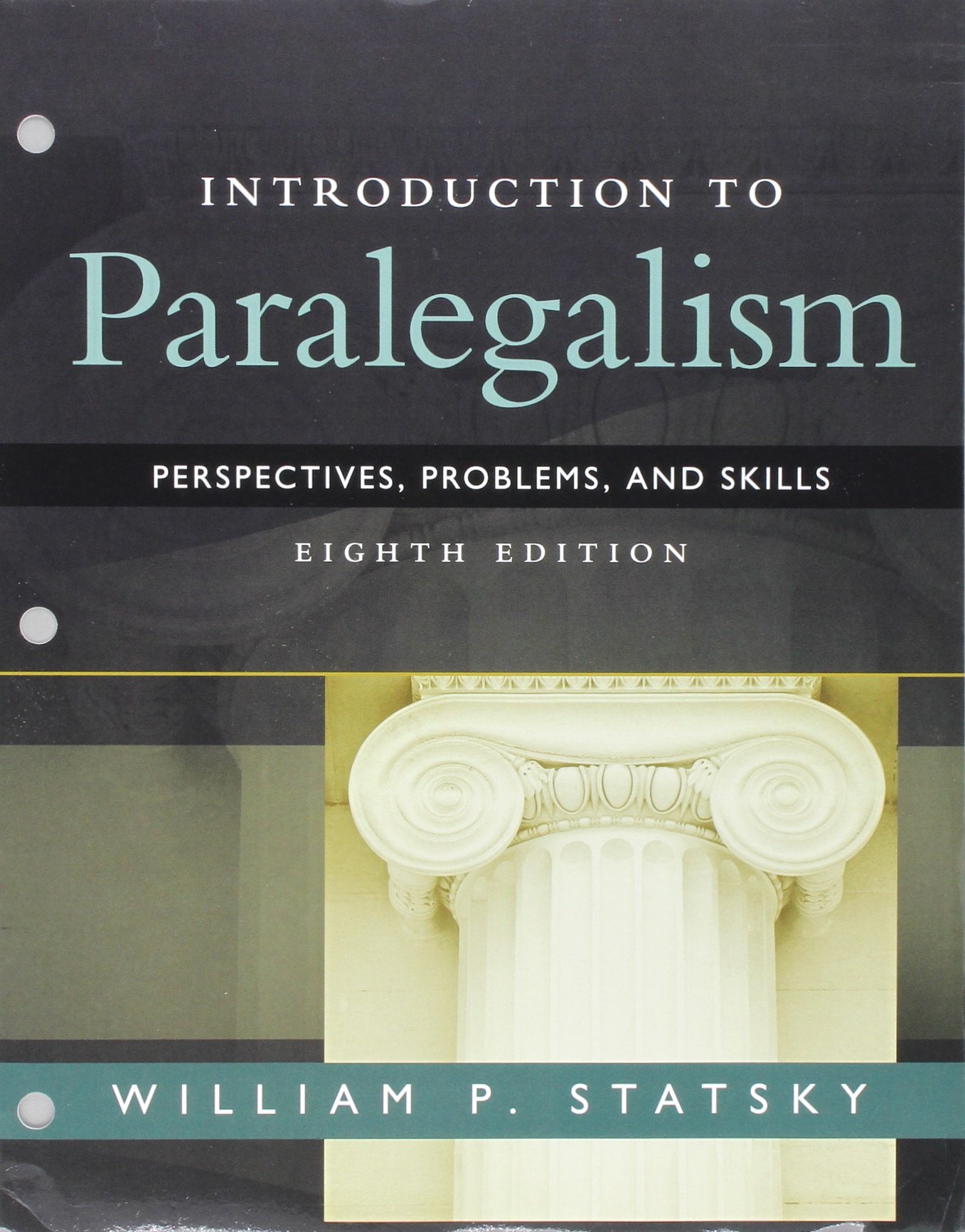 Introduction to Paralegalism: Perspectives, Problems and Skills, Loose-Leaf Version