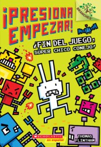 ¡presiona empezar! #1: ¡fin del juego, súper chico conejo! (spanish edition)