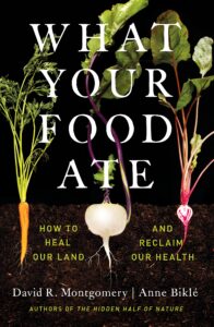 what your food ate: how to heal our land and reclaim our health