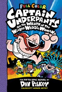 captain underpants and the wrath of the wicked wedgie woman: color edition (captain underpants #5): color edition