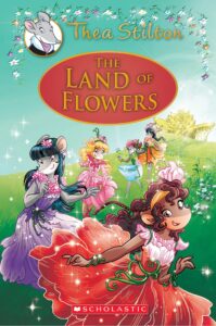 the land of flowers (thea stilton: special edition #6): a geronimo stilton adventure