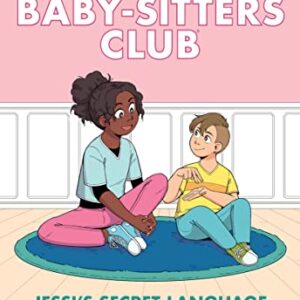 Jessi's Secret Language: A Graphic Novel (The Baby-Sitters Club #12) (The Baby-Sitters Club Graphix)