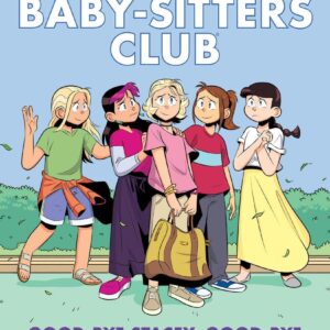 Good-bye Stacey, Good-bye: A Graphic Novel (The Baby-Sitters Club #11) (The Baby-Sitters Club Graphix)