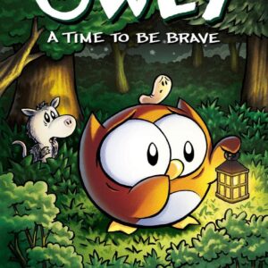 A Time to Be Brave: A Graphic Novel (Owly #4) (4)