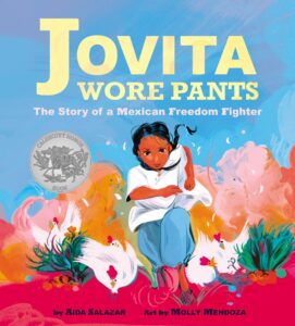 jovita wore pants: the story of a mexican freedom fighter